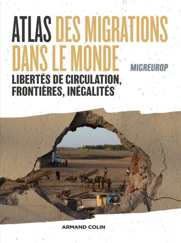 Atlas des migrations dans le monde : Libertés de circulation, frontières et inégalités - La Cimade